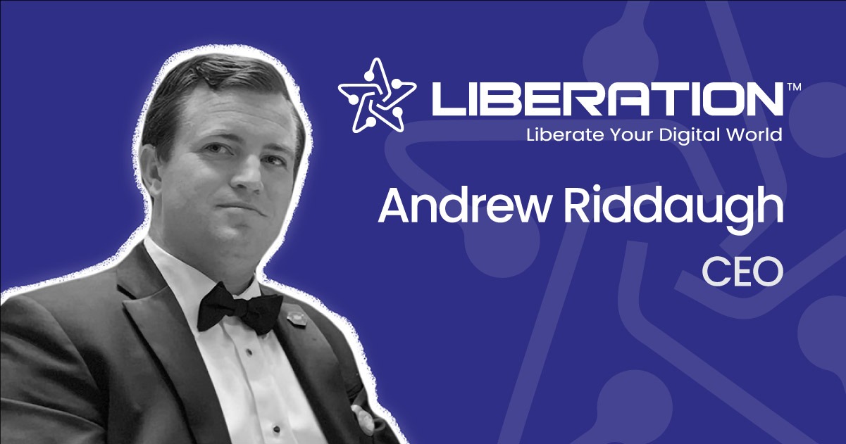 Andrew Riddaugh, CEO - Liberation
